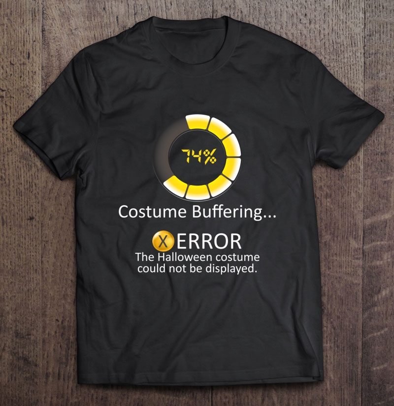 Costume Buffering Error t shirt